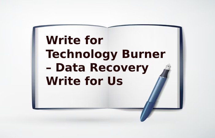 Data Recovery Write for Us, Contribute, and Submit Guest Post